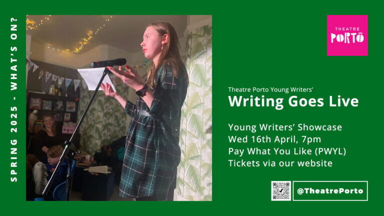 Young Writers’ Showcase - Writing Goes Live - Theatre Porto